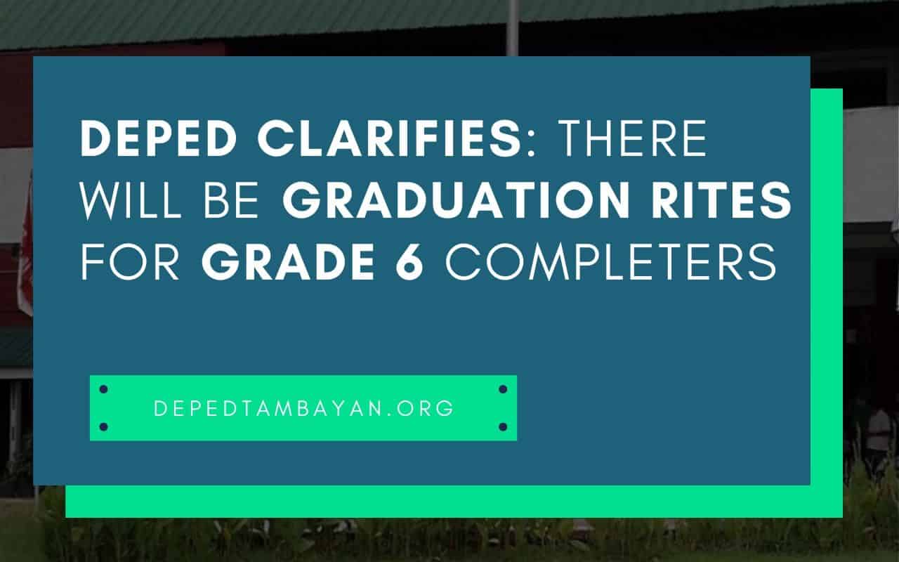 DepEd Clarifies: There Will Be Graduation Rites For Grade 6 Completers