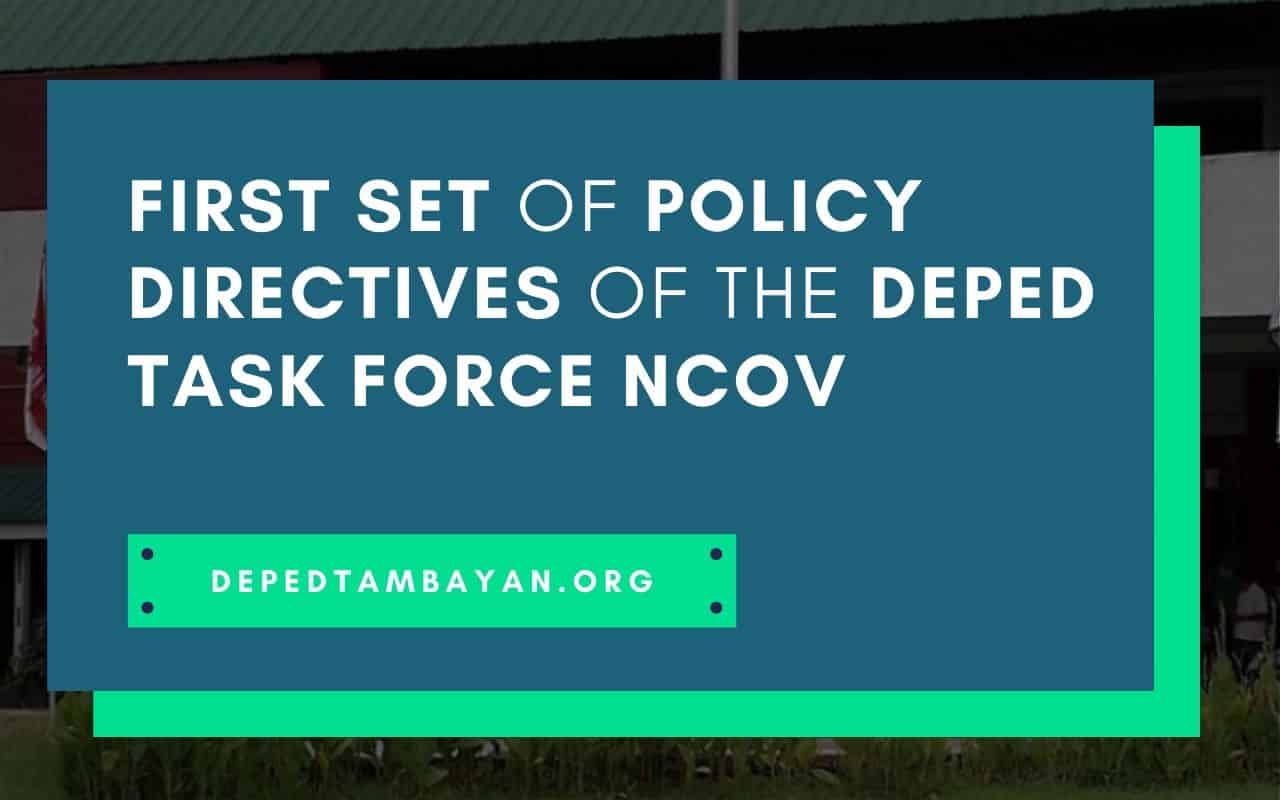 First Set of Policy Directives of the DepEd Task Force nCoV First Set of Policy Directives of the DepEd Task Force nCoV