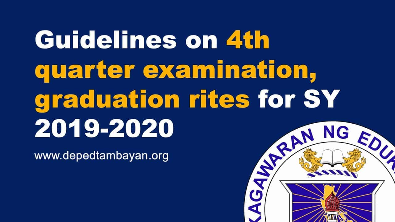 Guidelines on 4th quarter examination, graduation rites for SY 2019-2020