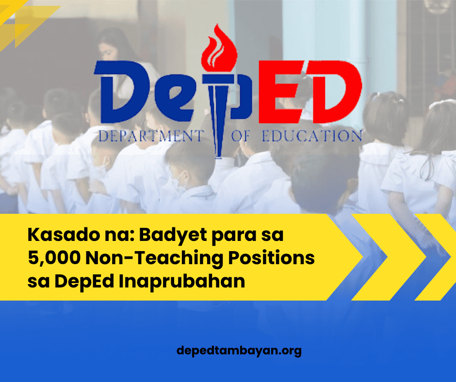 Kasado na: Badyet para sa 5,000 Non-Teaching Positions sa DepEd Inaprubahan